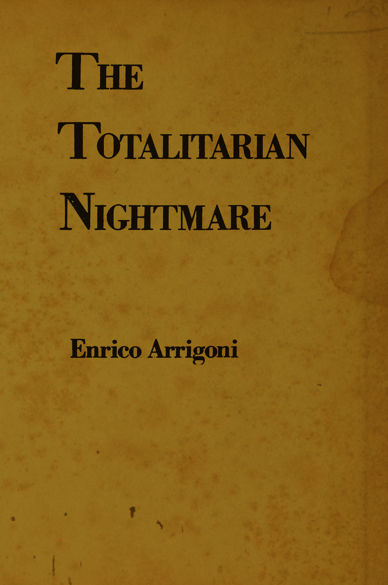 The Totalitarian Nightmare | Enrico Arrigoni – Underworld Amusements
