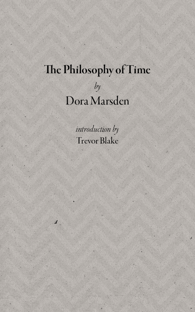 The Philosophy of Time | Dora Marsden & Trevor Blake | SA1020 ...