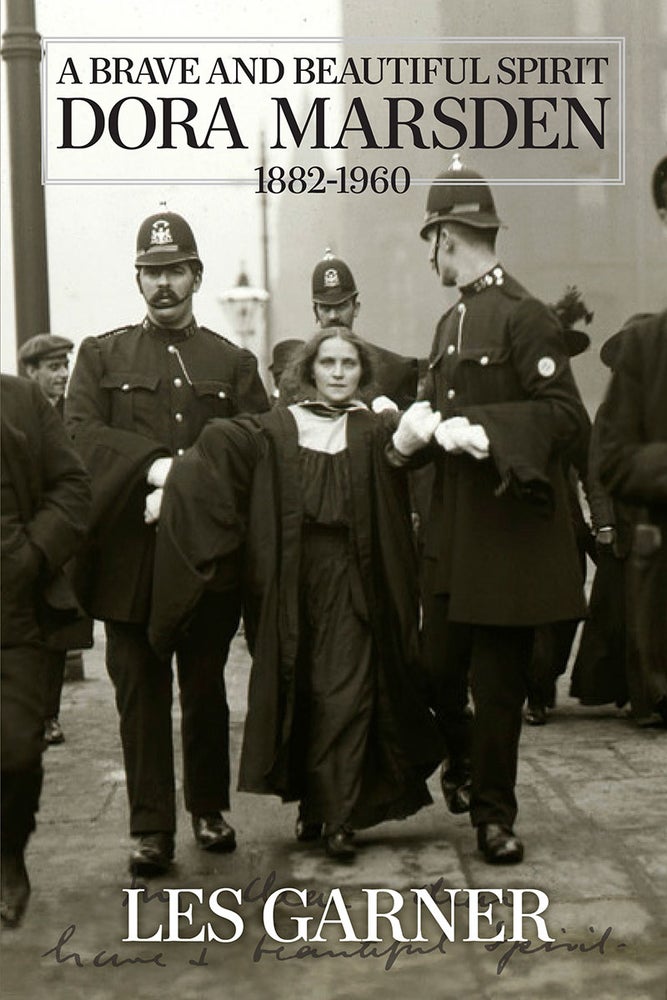 A Brave and Beautiful Spirit: Dora Marsden, 1882-1960 | Les Garner ...