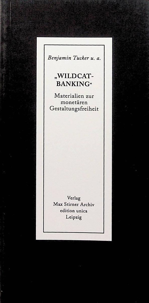 Wildcat Banking | Benjamin Tucker, et. al. (German) – Underworld Amusements